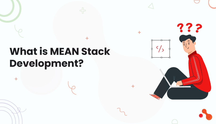 MEAN Stack Development: 7 Usage that makes it the best? – Mobile Application Development Company ...