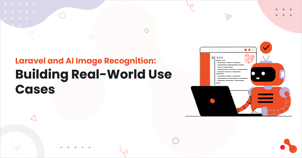 Laravel and AI Image Recognition: Building Real-World Use Cases ...